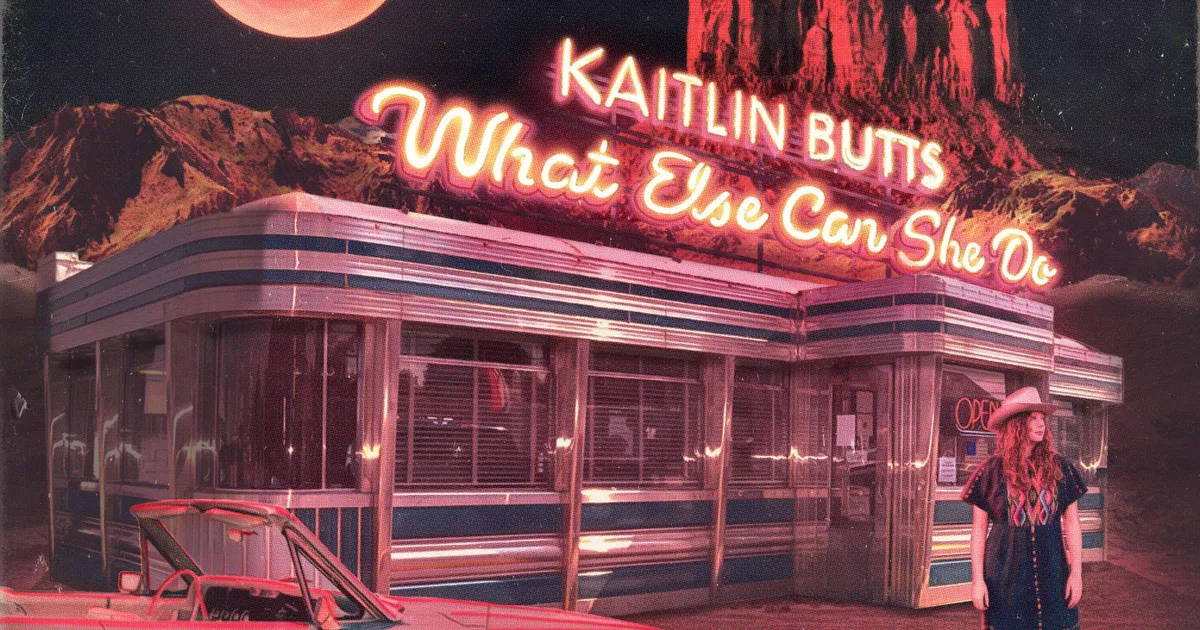 Kaitlin Butts What Else Can She Do (Ultra Clear) Vinyl Record