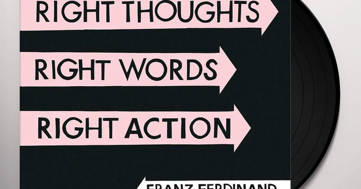 Franz Ferdinand RIGHT THOUGHTS RIGHT WORDS RIGHT ACTION Vinyl Record
