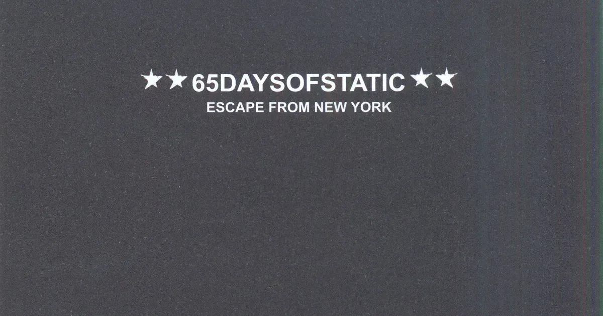 65daysofstatic 'Escape From New York'