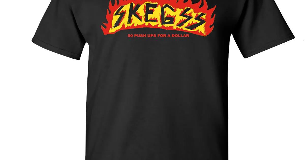 Skegss 50 Push Ups For A Dollar T Shirt