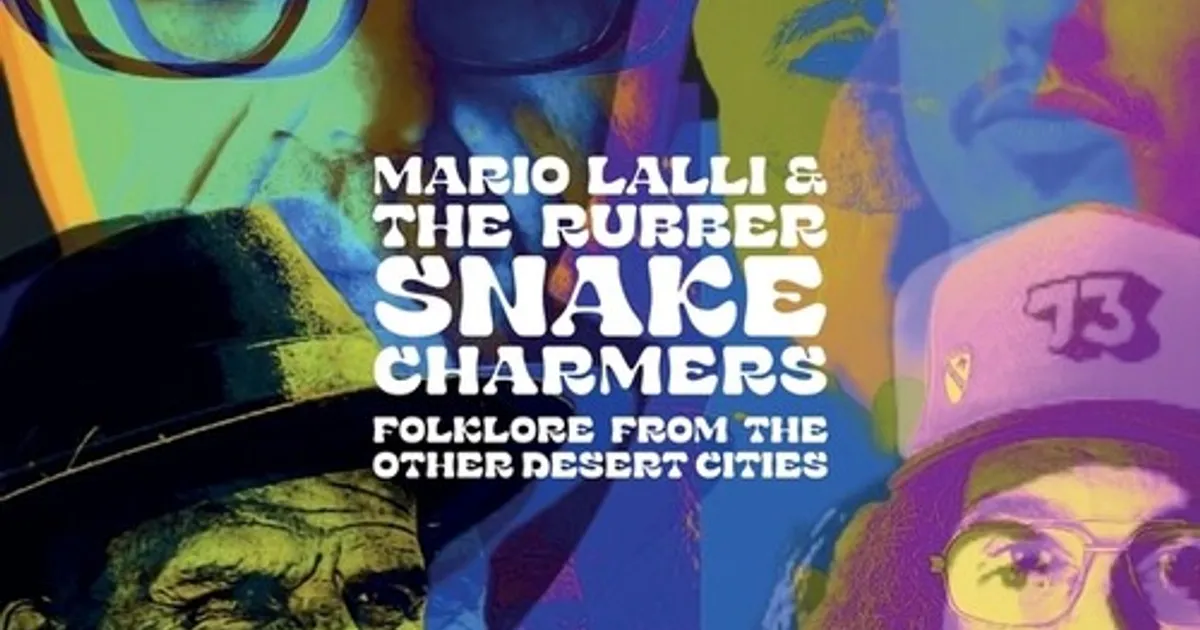 Mario Lalli & The Rubber Snake Charmers FOLKLORE FROM OTHER DESERT ...